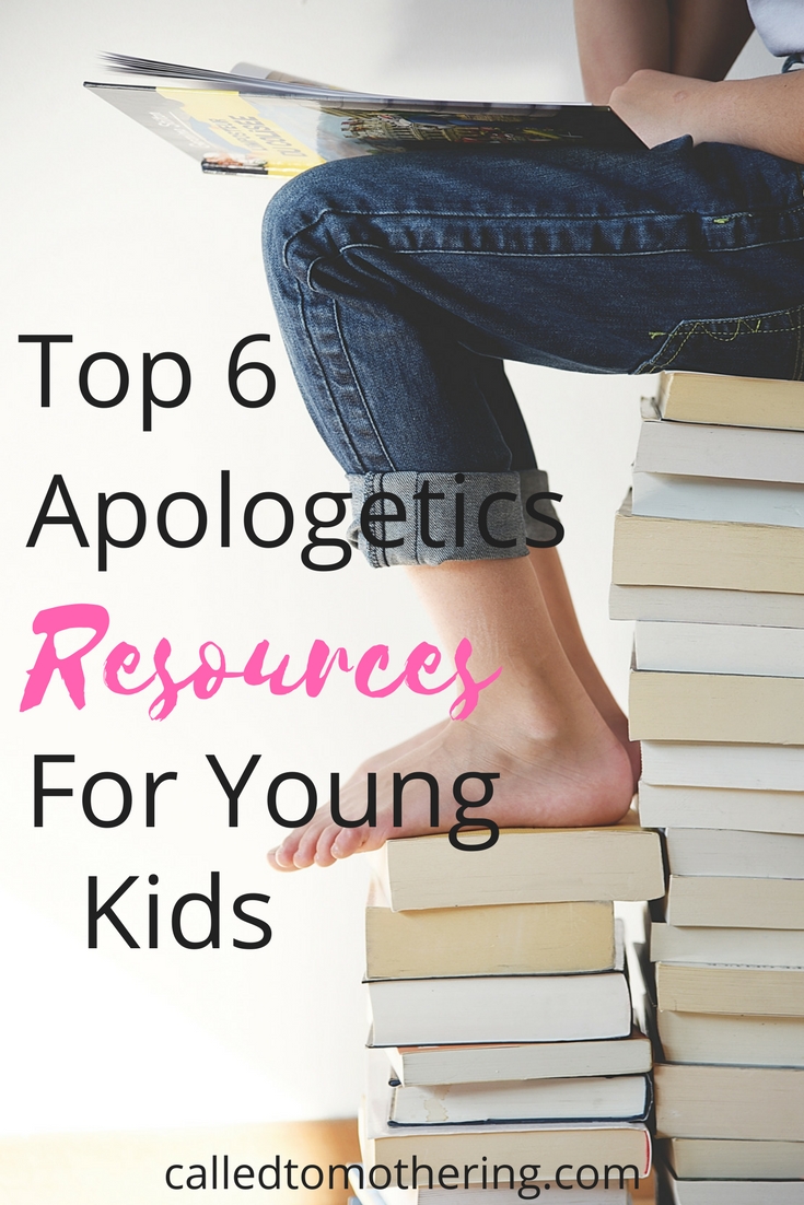Top 6 Apologetics Resources For Young Kids – Called To Mothering