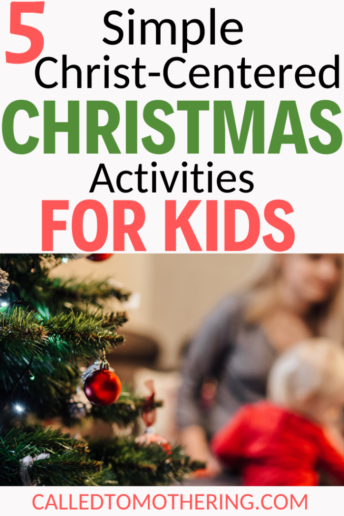 5 Simple Christ-Centered Christmas Activities For Kids – Called To ...