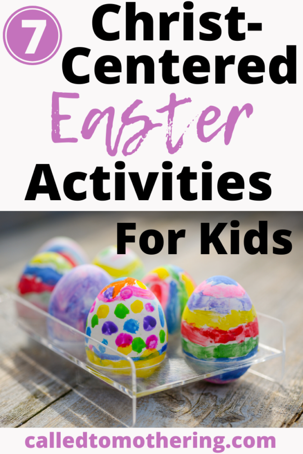 7 Christ-Centered Easter Activities For Kids – Called To Mothering