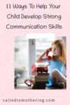 11 Ways To Develop Strong Communication Skills in Your Child – Called ...
